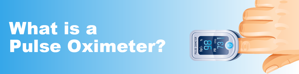 What is a Pulse Oximeter?